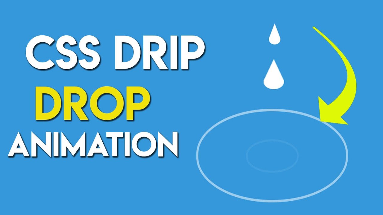 Css Drip Drop Animation Effects With Html And Css Youtube