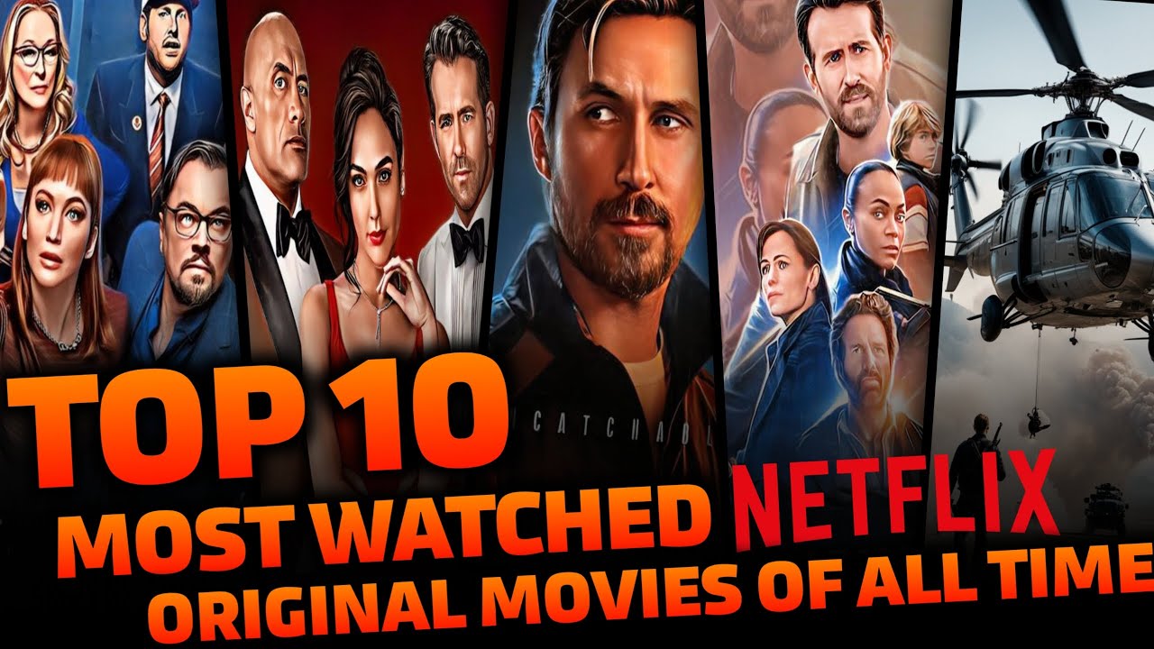 Top 10 Most Watched Netflix Movies Of All Time Best Movies On Netflix