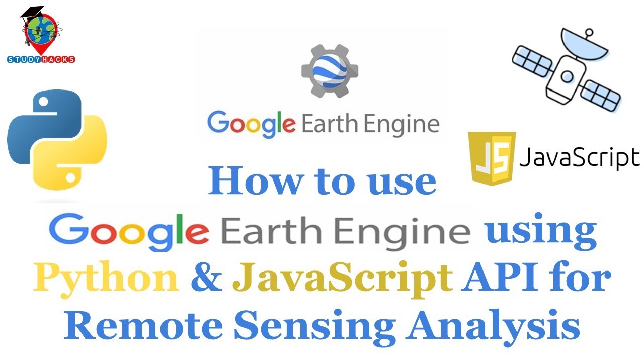 How To Use Google Earth Engine Using Python Javascript Api For Remote