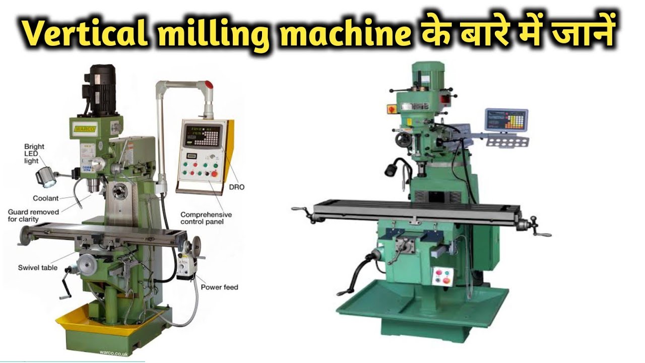 Vertical Milling Machine What Is Vertical Milling Main Parts Of