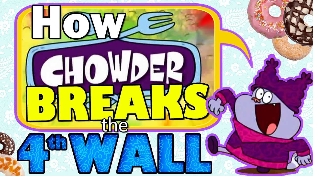 How Chowder Breaks The 4th Wall Youtube