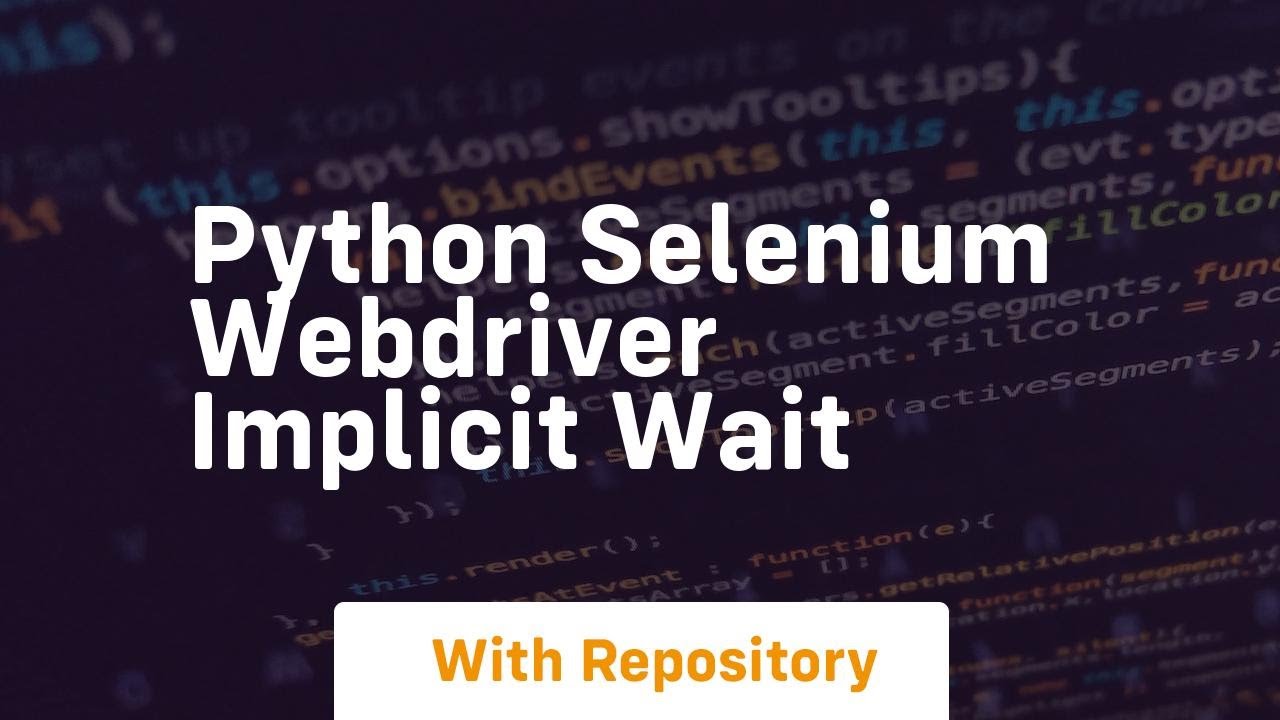 Python Selenium Webdriver Implicit Wait Youtube
