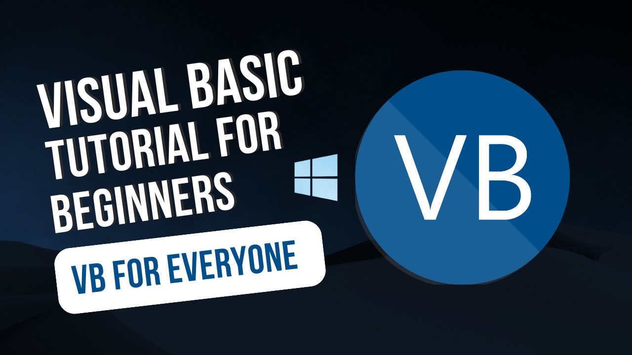 Vb For Everyone Visual Basic Tutorial For Beginners Youtube