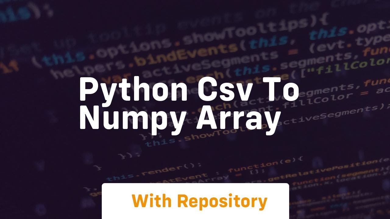 Python Csv To Numpy Array Youtube