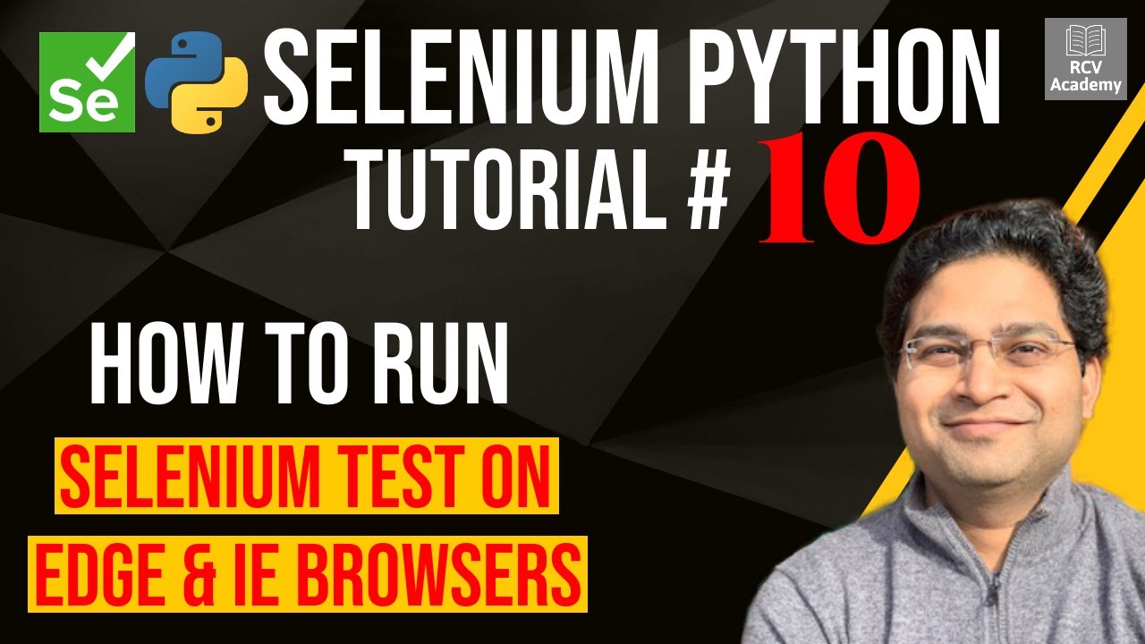 Selenium Python Tutorial 10 How To Run Selenium Tests On Edge And Ie