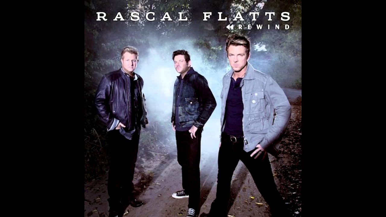 Rewind Rascal Flatts Single Hq Youtube