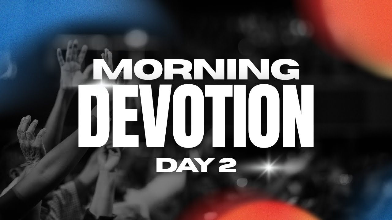 Morning Devotion Day 2 June 10th 2025 Youtube
