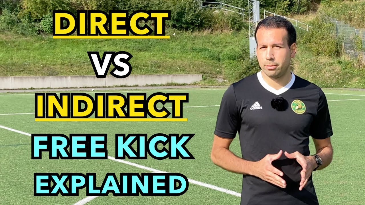 Difference Between A Direct And Indirect Free Kick Explained Youtube