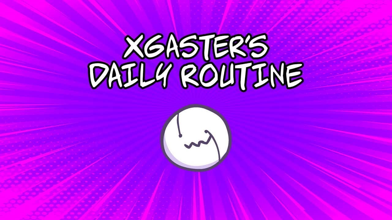 Xgaster S Daily Routine By Jakei Youtube
