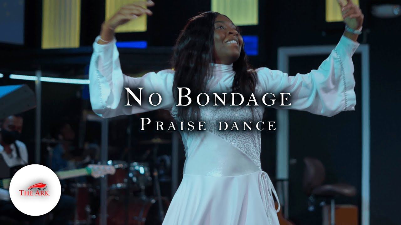 No Bondage Praise Dance Bervely Youtube