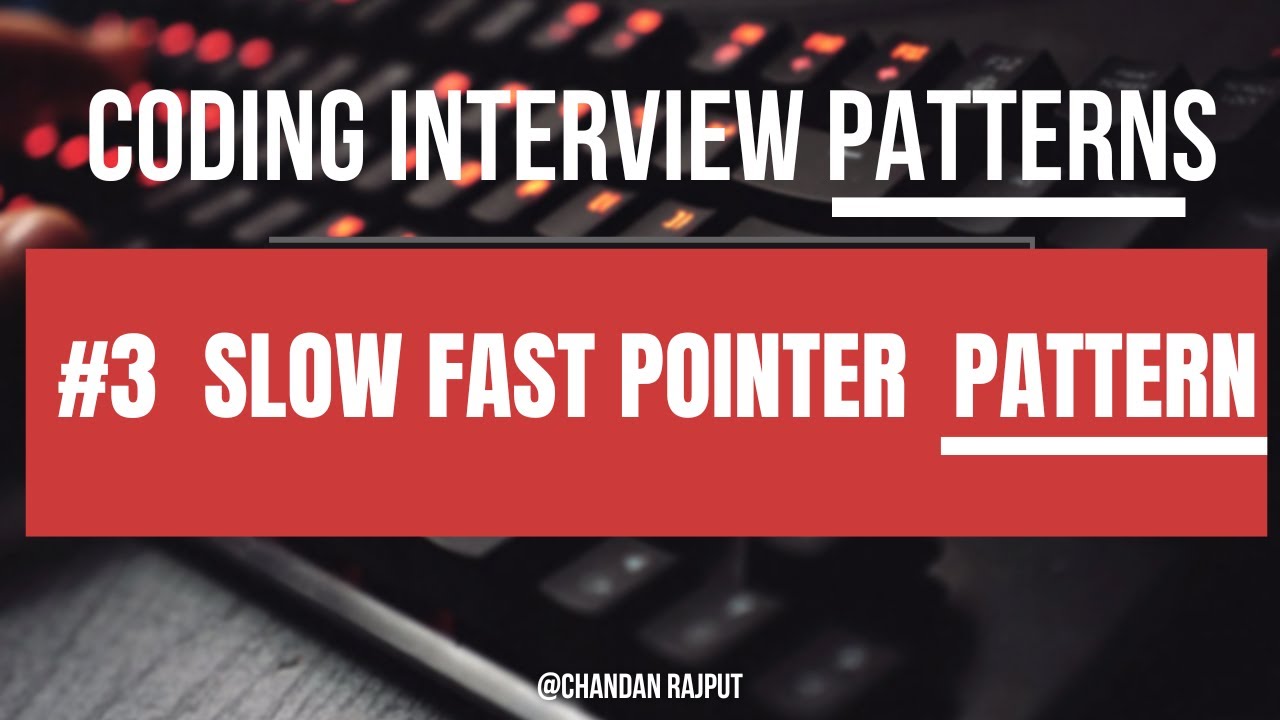 Coding Interview Patterns 3 Slow Fast Pointer Youtube
