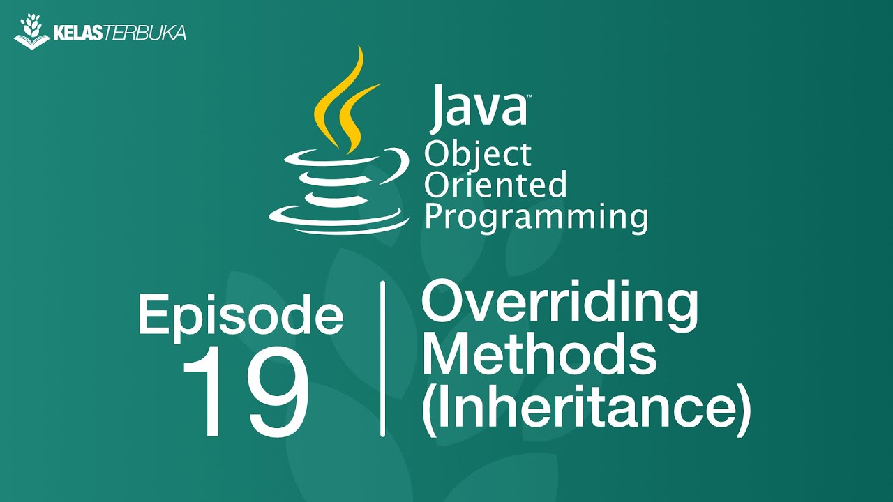 Belajar Java Oop 19 Overriding Methods Inheritance Youtube