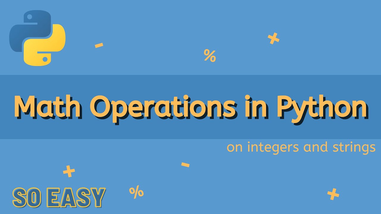Math Operations In Python Tutorial 5 Integers Strings Youtube