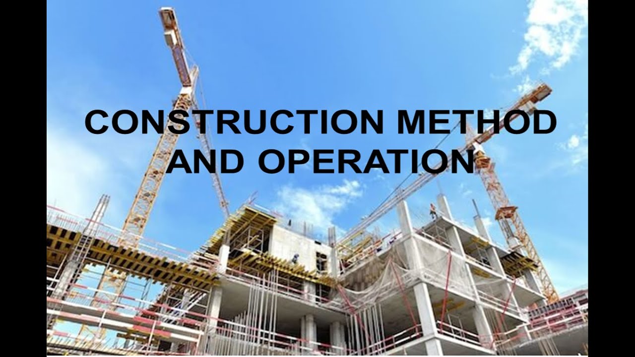 Group4 Construction Method And Operations 1 To 6 Youtube