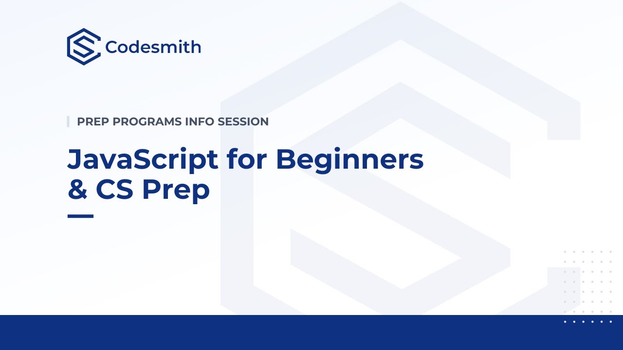 Codesmith Prep Programs Information Session Javascript For Beginners