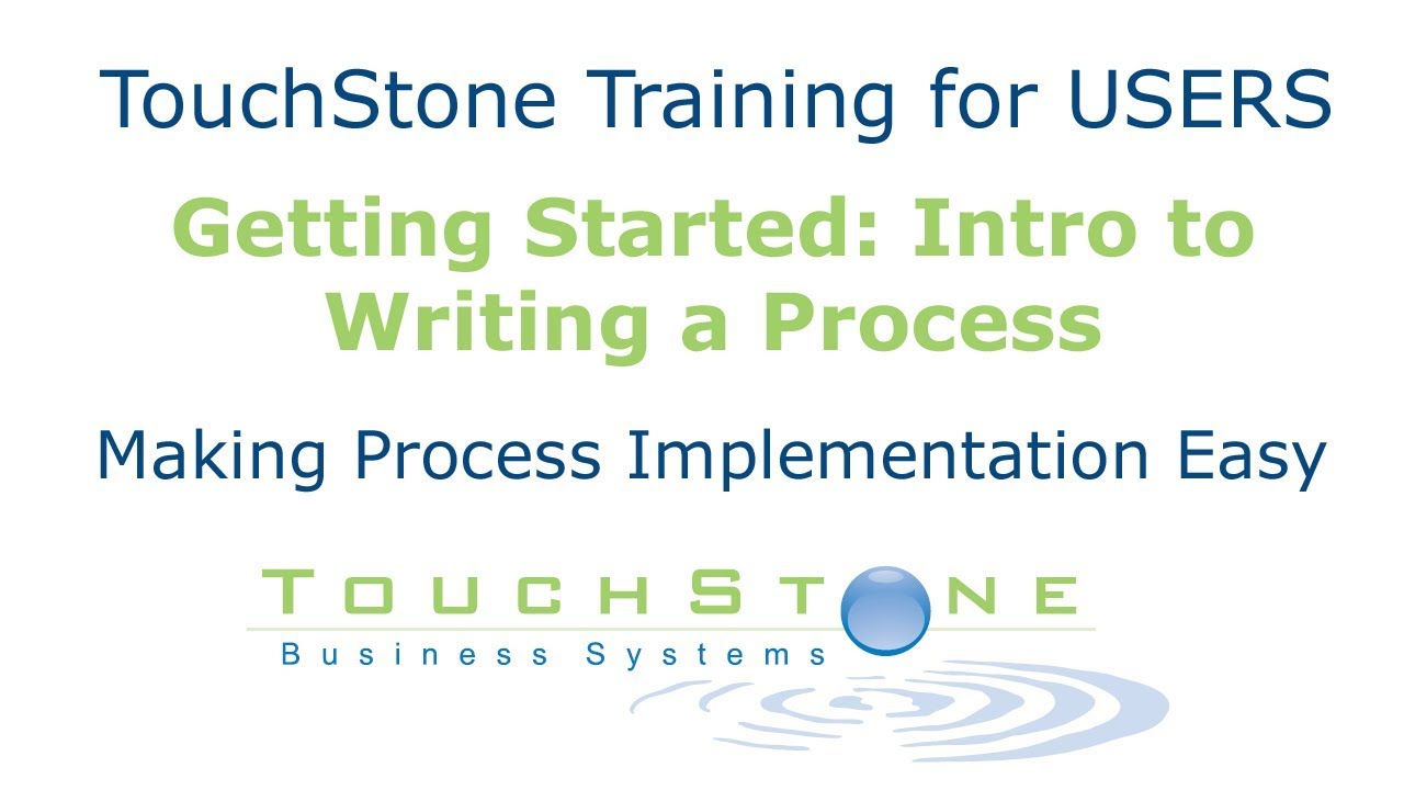 Getting Started Writing Processes Using Touchstone Youtube