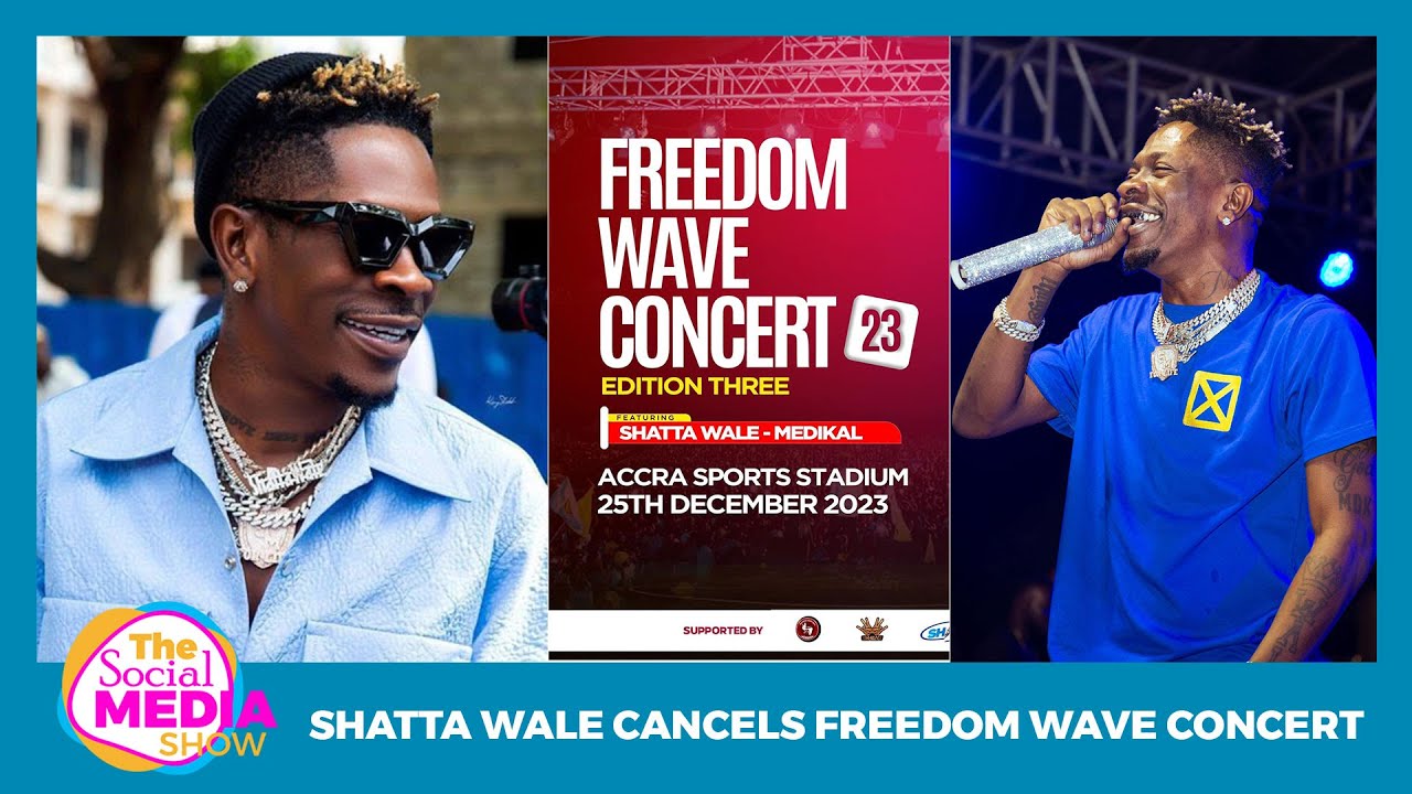 Shatta Wale Cancels Freedom Wave Concert Youtube