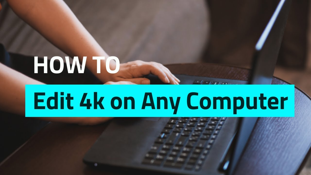 How To Edit 4k Video 4k Video Editing Software Youtube