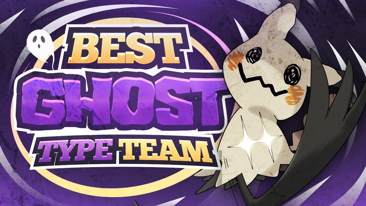 Best Ghost Type Pokemon Team Youtube