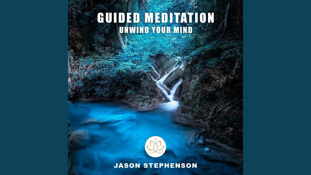 Unwind Your Mind Guided Meditation Youtube Music
