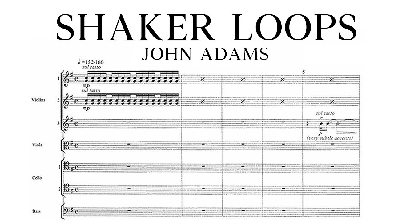 John Adams Shaker Loops 1982 Score Youtube