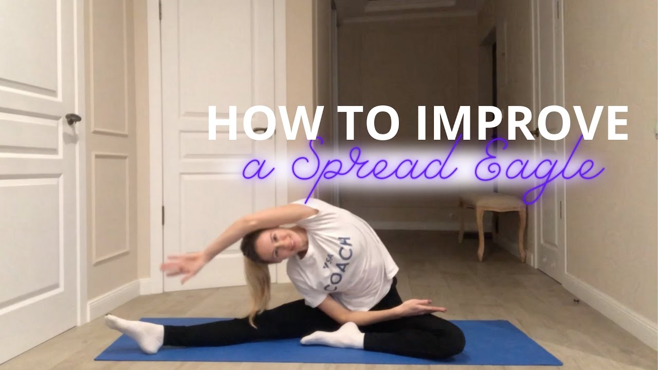 How To Improve Spread Eagle Position Figure Skating Tutorial Youtube