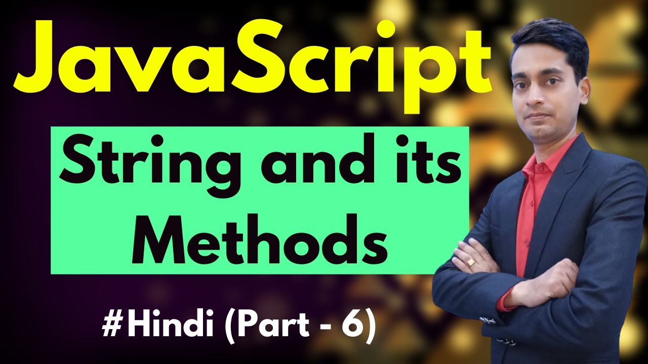 Javascript String And String Methods Javascript Tutorials In Hindi