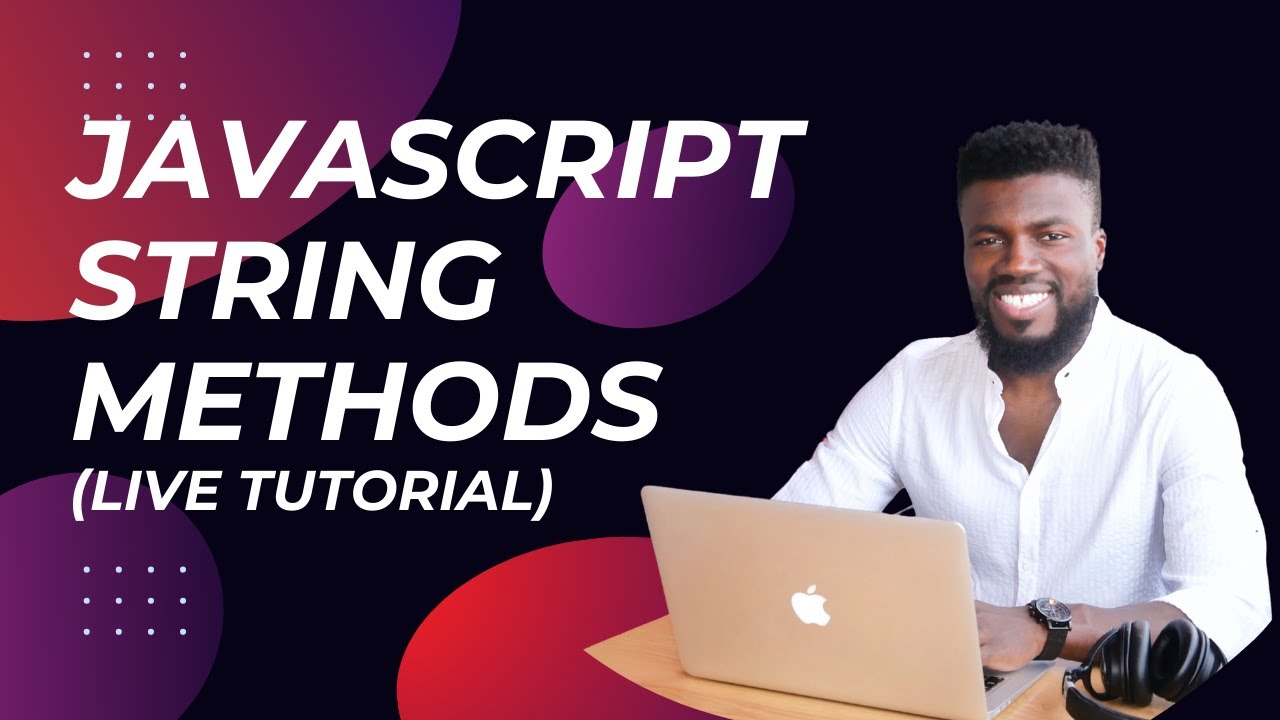 5 Javascript String Methods For Coding Beginners Youtube