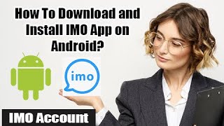 How To Download And Install Imo App On Android Device Make Free ...