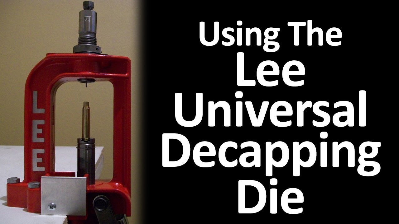 Using The Lee Universal Decapping Die Youtube