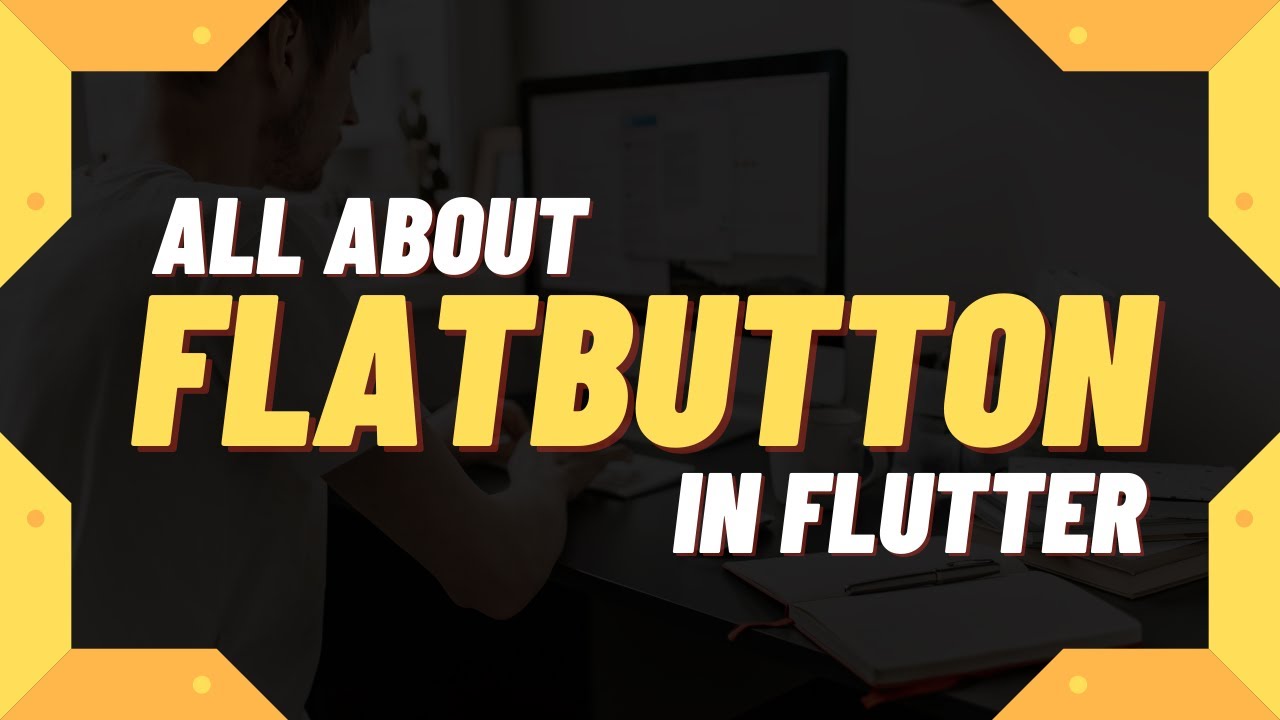 Flutter Flatbutton Widget How To Add A Flat Button In Flutter Youtube