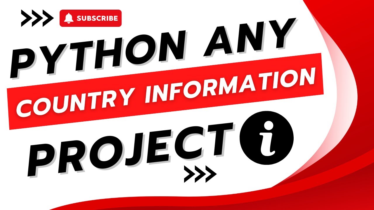 Python Project Get Any Country Information Easily Latest Tutorial