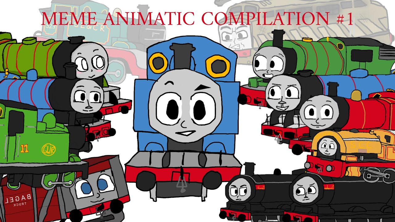 Thomas Friends Meme Animatic Compilation 1 Thomas Meme Animatics
