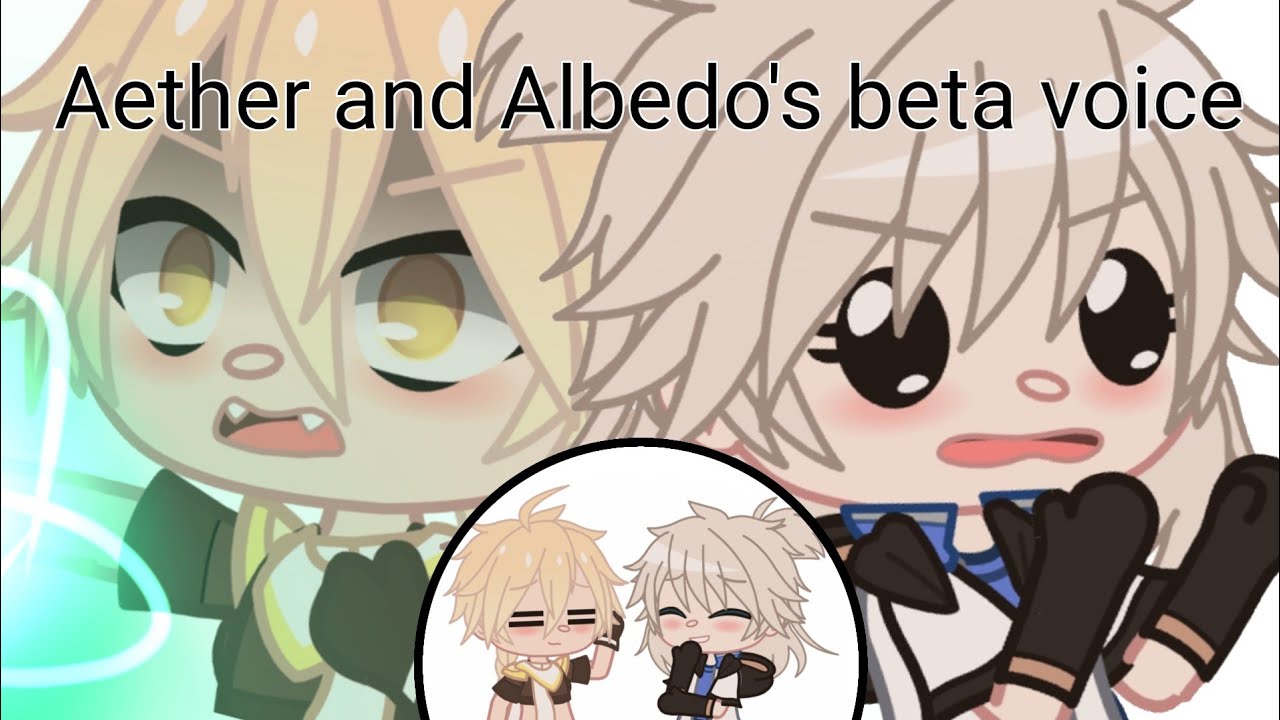 Aether And Albedo S Beta Voice Genshin Impact Gacha Club Youtube
