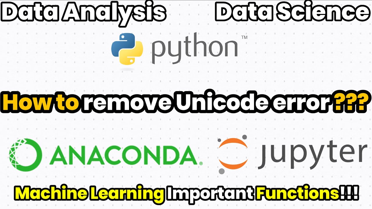 How To Remove Unicode Error Data Analysis Jupyter Notebook Python