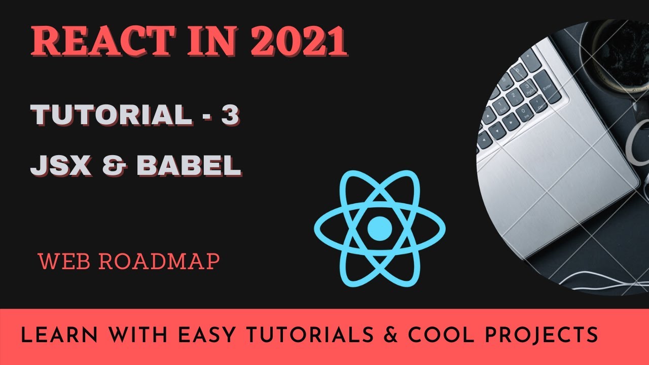Reactjs Tutorial 3 Jsx Babel React In 2021 Youtube