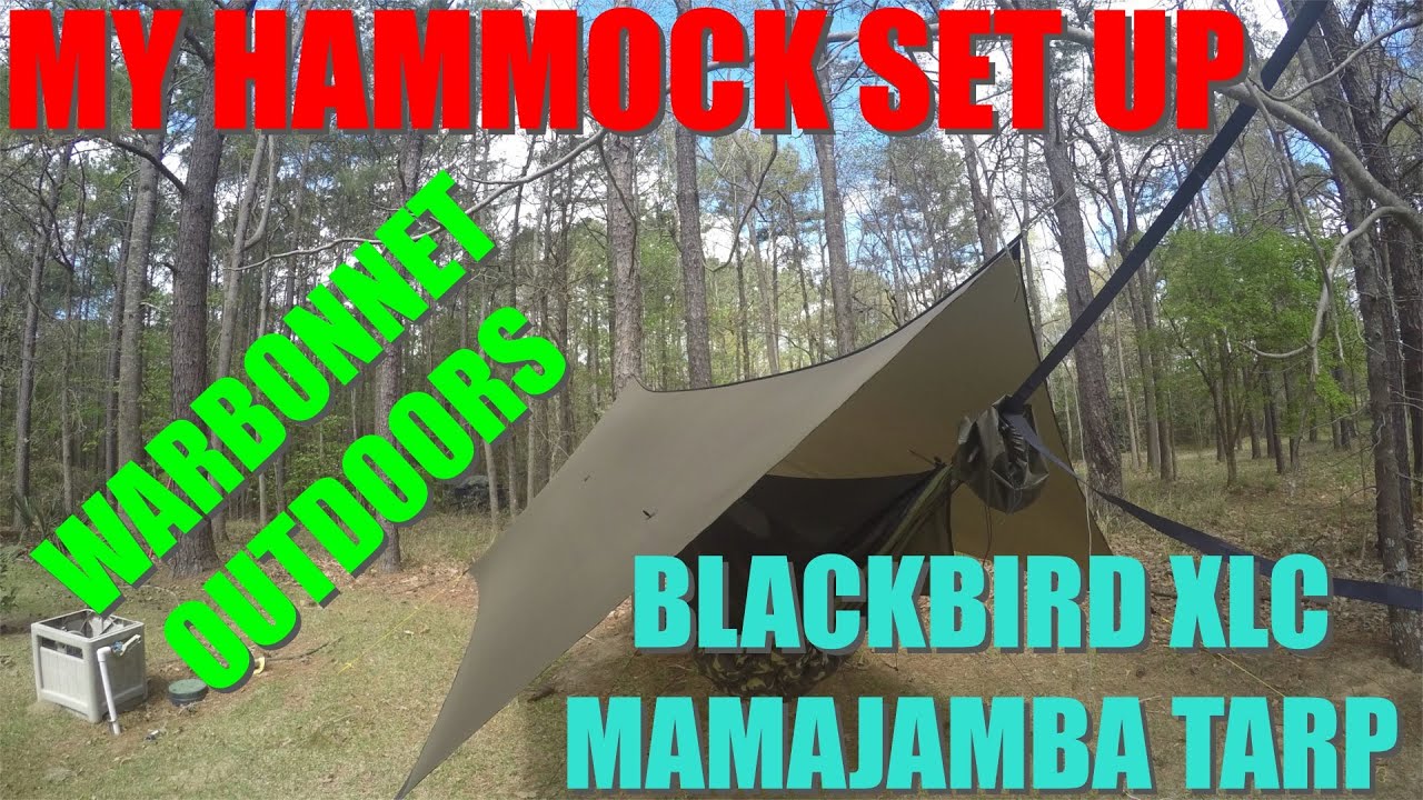Hammock Camping Set Up Warbonnet Blackbird Xlc Mamajamba Tarp Youtube