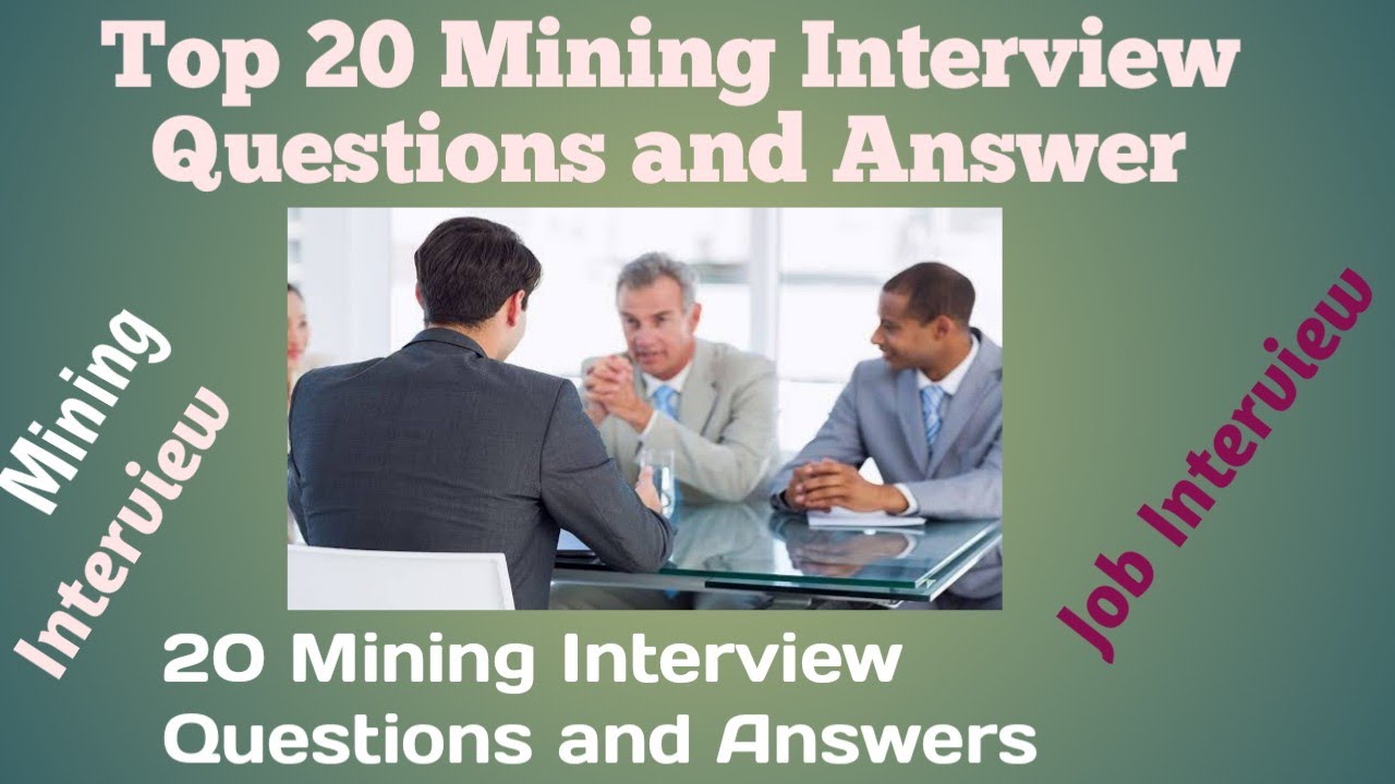 Mining Interview Questions And Answer Top 20 Mining Interview