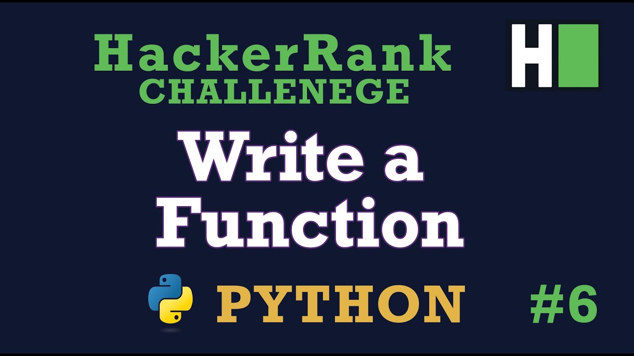 6 Write A Function Hackerrank Python Solution Youtube