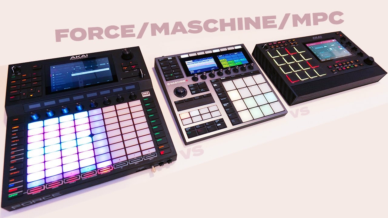 Mpc Live Ii Vs Maschine Plus Vs Akai Force Dawless Showdown Youtube