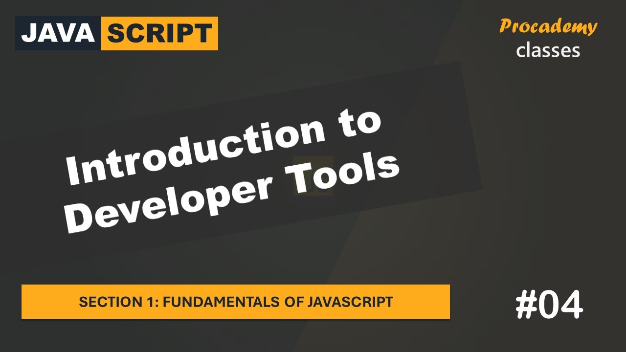 04 Introduction To Developer Tools Fundamentals Of Javascript A