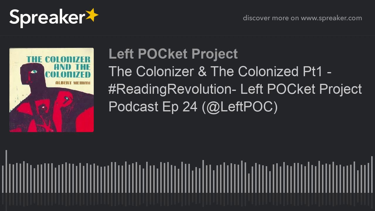 The Colonizer The Colonized Pt1 Readingrevolution Left Pocket