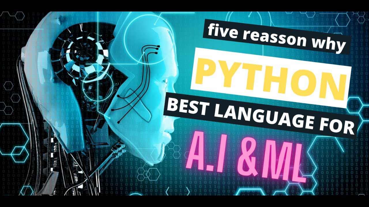 Why Python Is Best Programming Language For Artificial Intelligence And