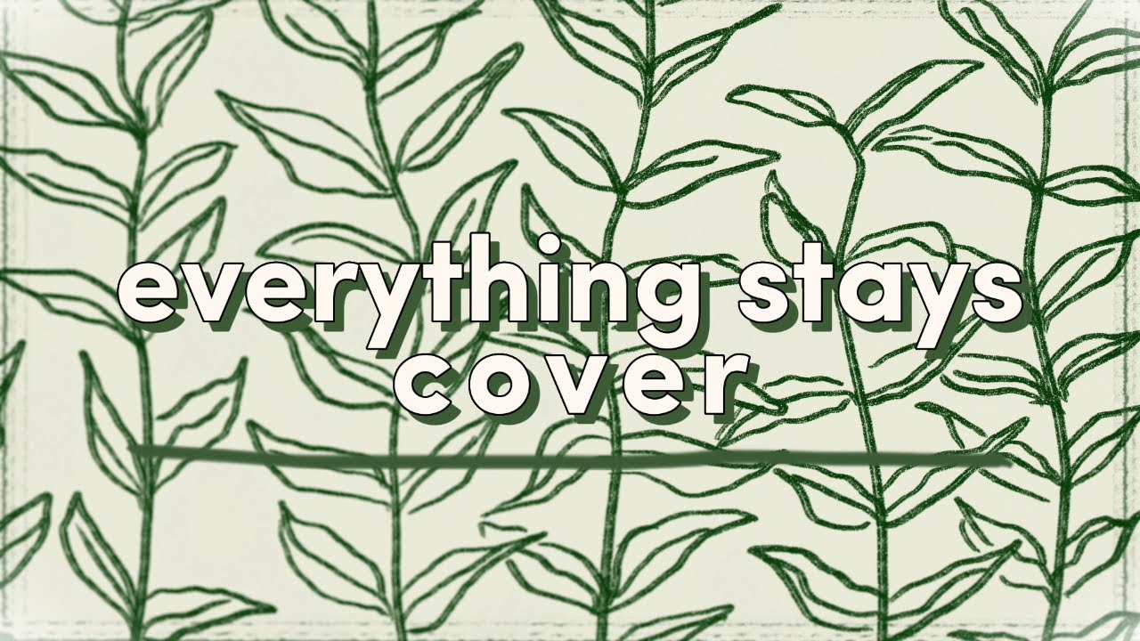 Everything Stays Adventure Time Cover Youtube
