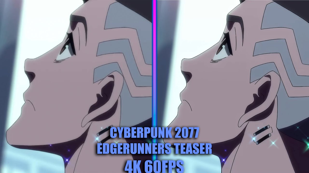 Cyberpunk Edgerunners Official Teaser Netflix 4k 60fps Youtube