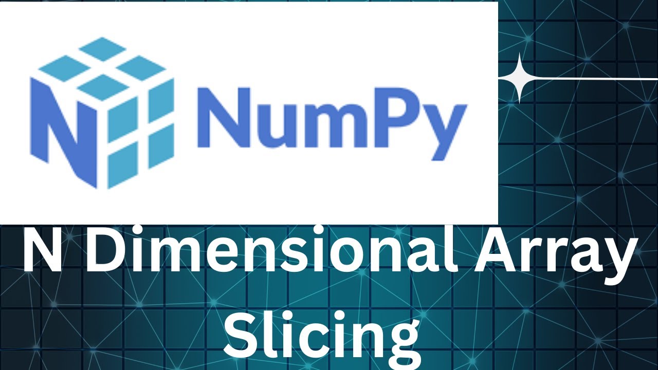 Numpy N Dimensional Array Slicing Youtube
