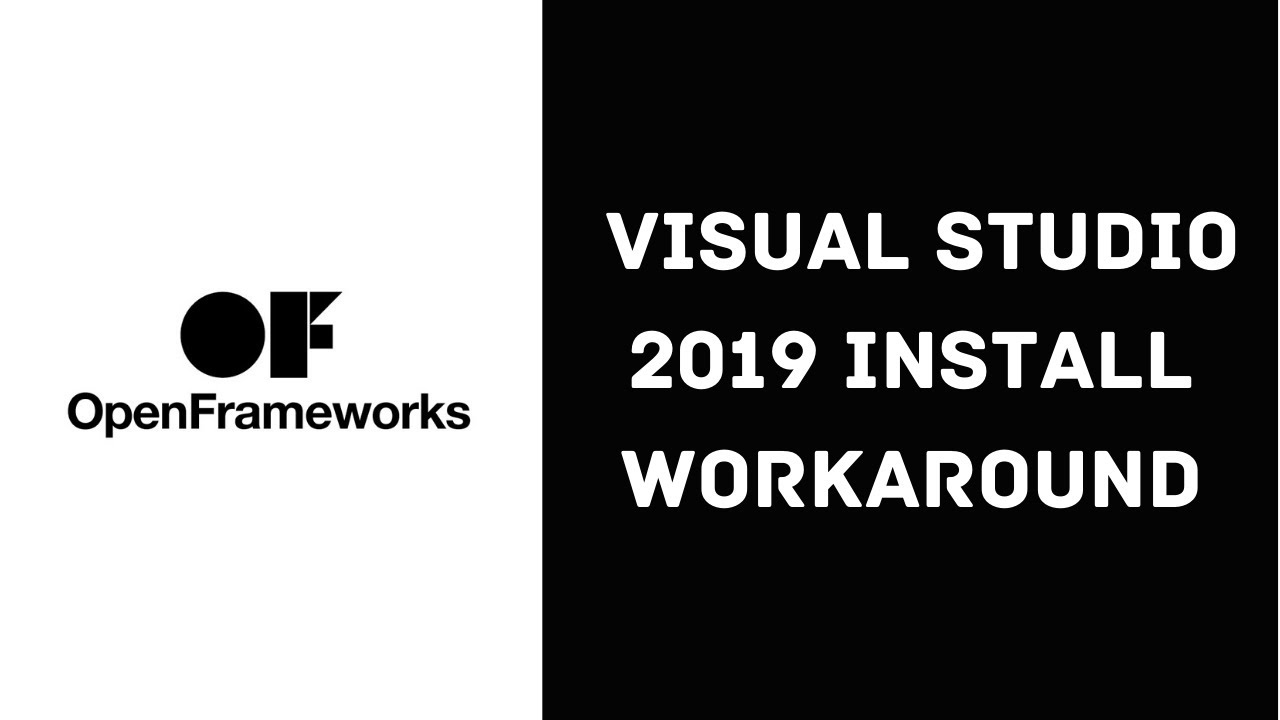 Installing Openframeworks Visual Studio 2019 Workaround Youtube