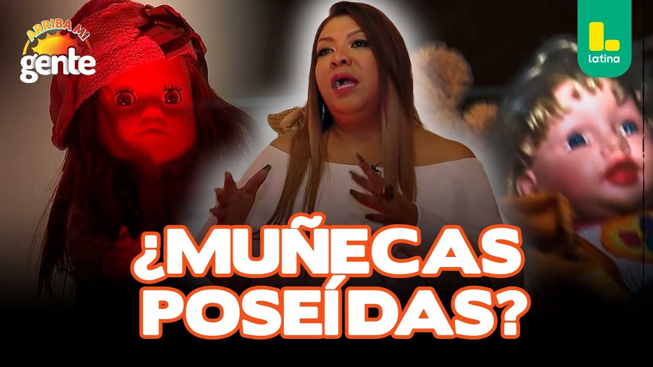Médium Muestra Su Colección De Muñecas Poseídas Cobran Vida L Arriba