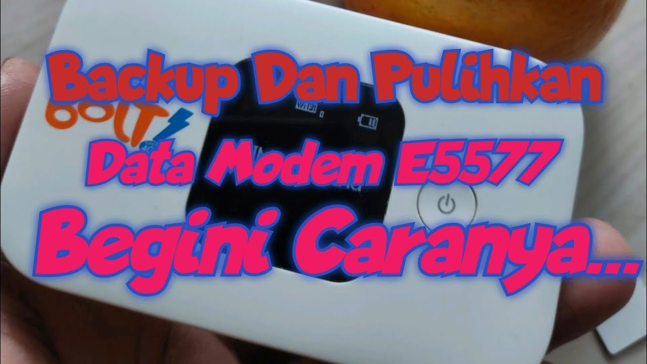 Backup Dan Pulihkan Data Modem E5577 Youtube