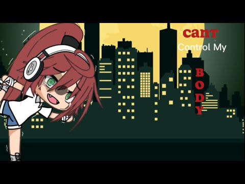 Cant Control My Body Youtube